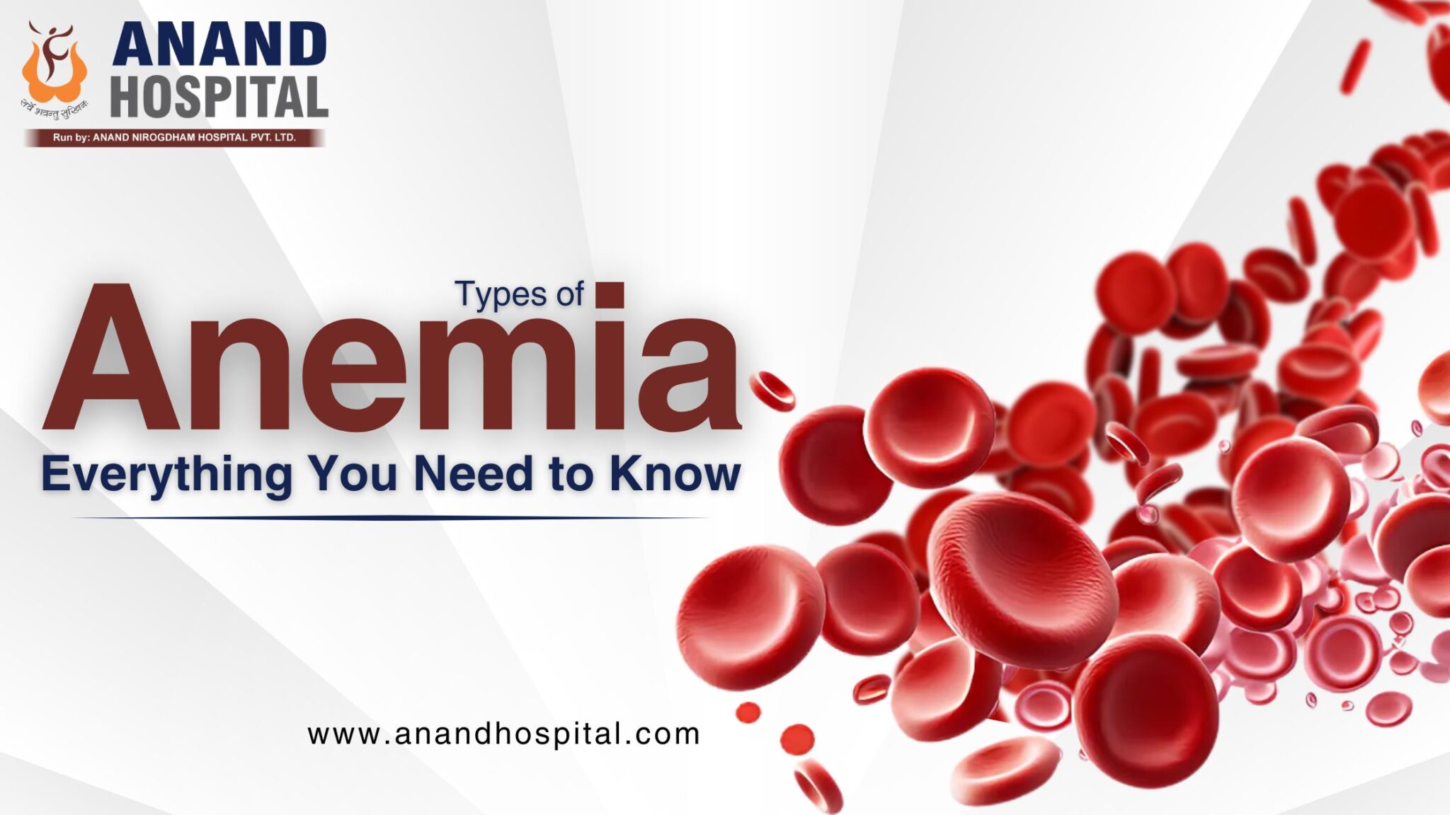 Types of Anemia: Everything You Need to Know - Anand Hospital